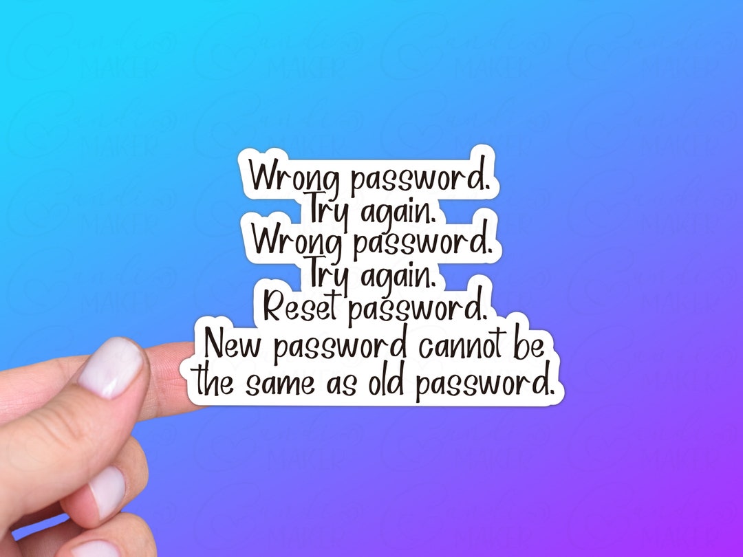 Wrong Password Meme, Funny Sticker Decal Die-cut Water-resistant Vinyl ...