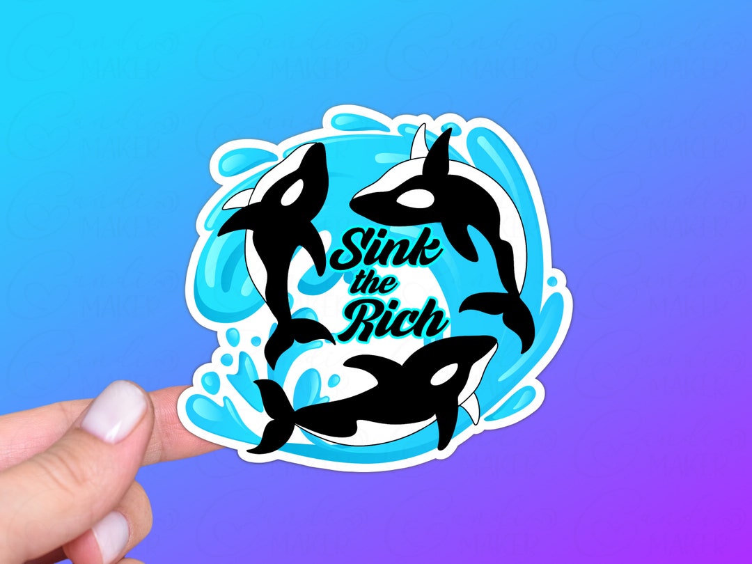 Sink the Rich, Funny Orca Sticker or Magnet Trending Killer Whale Meme ...