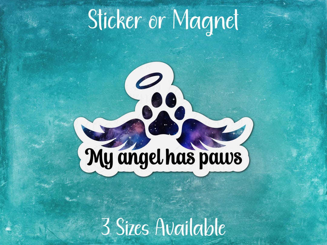 My Angel Has Paws, Memorial Sticker or Magnet | in Memory of Loved Ones ...
