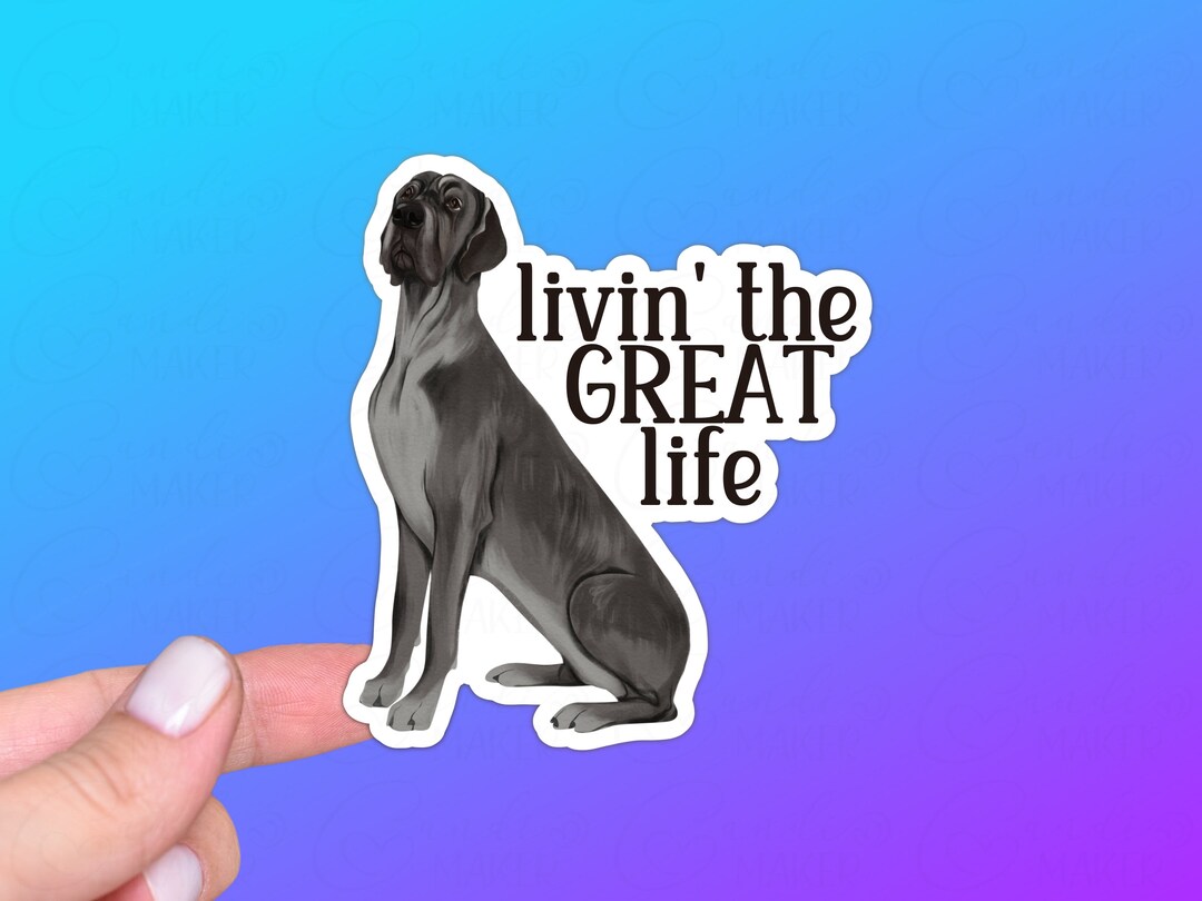 Living the Great Life, Great Dane Sticker Decal Die-cut Water-resistant ...