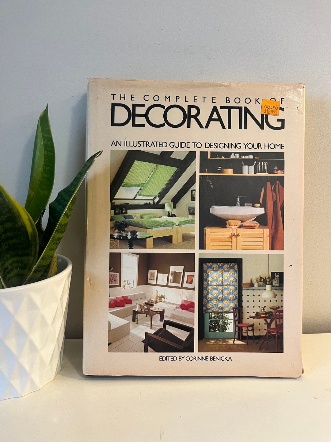 1976 Vintage the Complete Book of Decorating an Illustrated Guide to ...