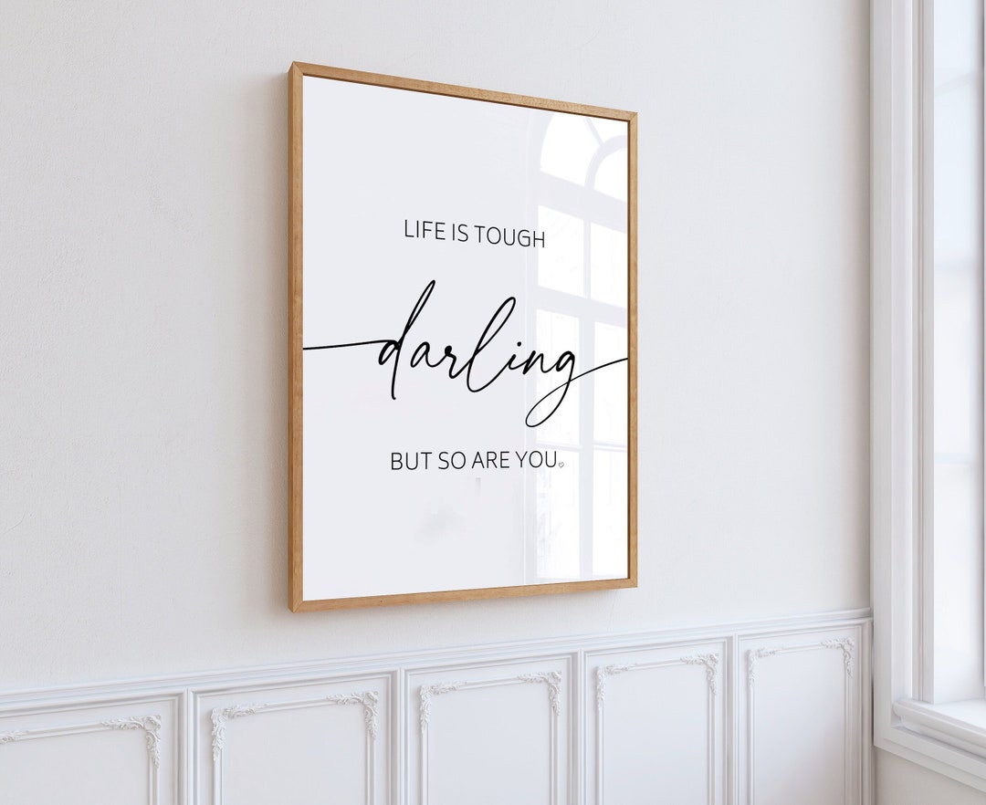 Life is Tough Darling Wall Art Print Bedroom Wall Decor Quote Print ...