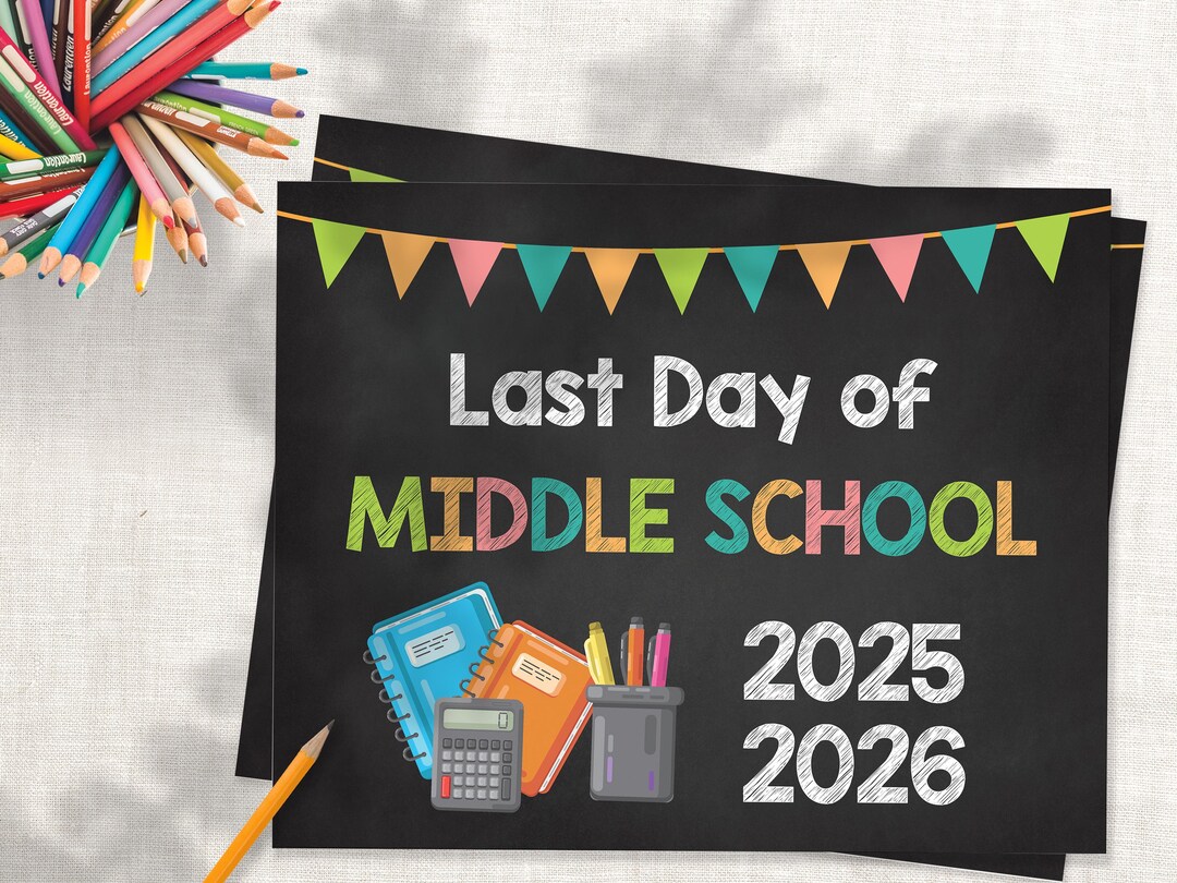 Last Day of Middle School Printable Sign Poster Last Day of School - Etsy