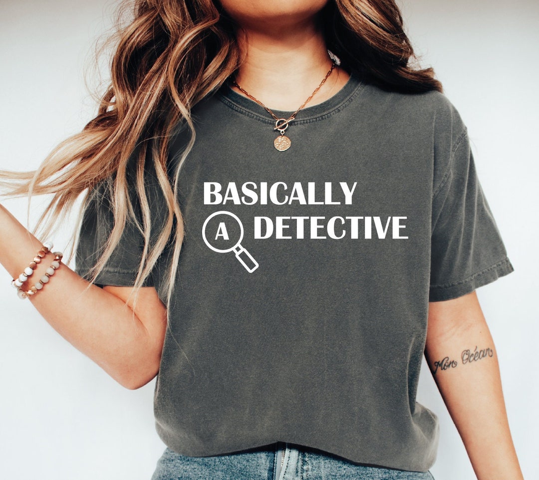 Crime Fan Shirt, Basically A Detective Shirt, True Crime Tshirt, Murder ...