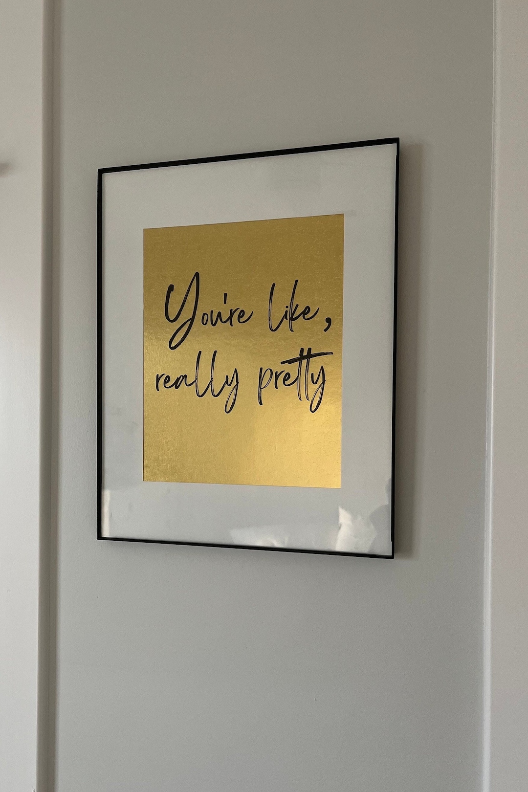 You're Like Really Pretty FRAMED Metallic Artwork - Mean Girls Sign ...