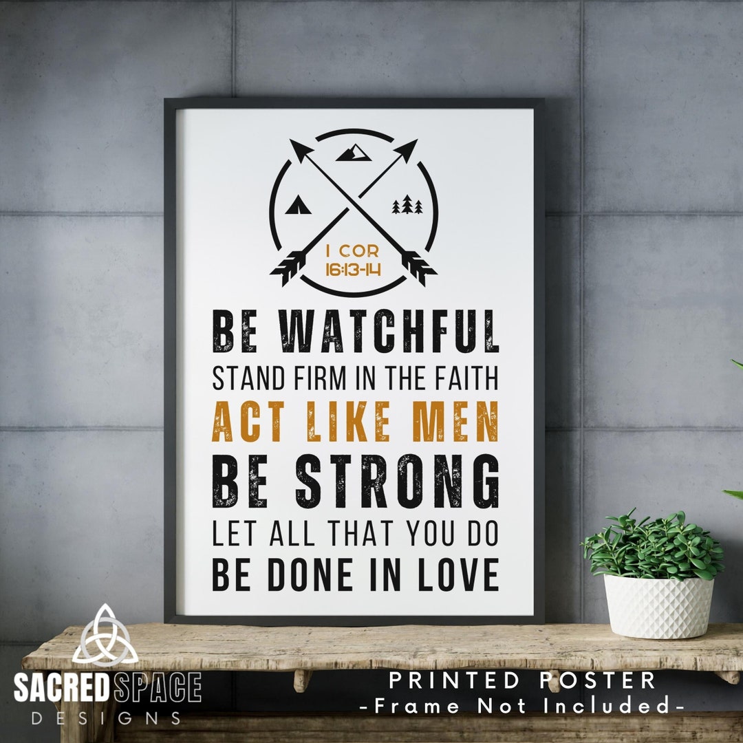 1 Corinthians 16 Stand Firm Act Like Men Be Strong Masculine Scripture ...