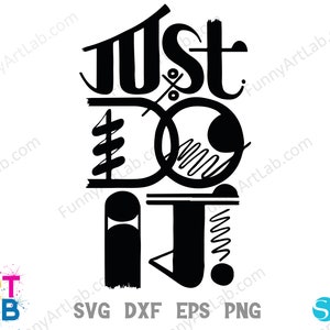 Just Do It Svg Bundle, Motivation Sign, Just Do It Png, Just Do It ...