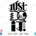 Just Do It Svg Bundle, Motivation Sign, Just Do It Png, Just Do It ...