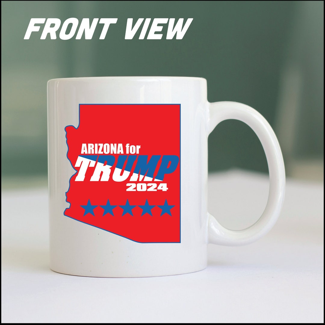 Arizona for Trump 2024 Coffee Mug-election 2024-save America-custom Mug ...
