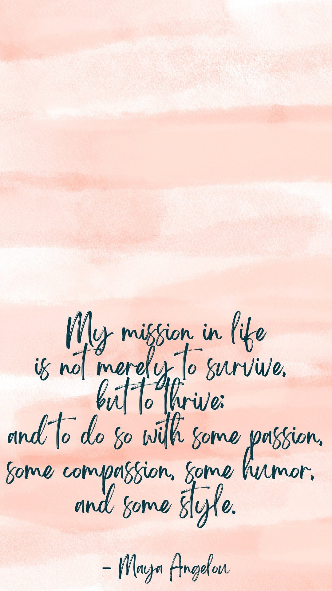 Phone Background My Mission in Life is Not Merely to Survive, but to ...