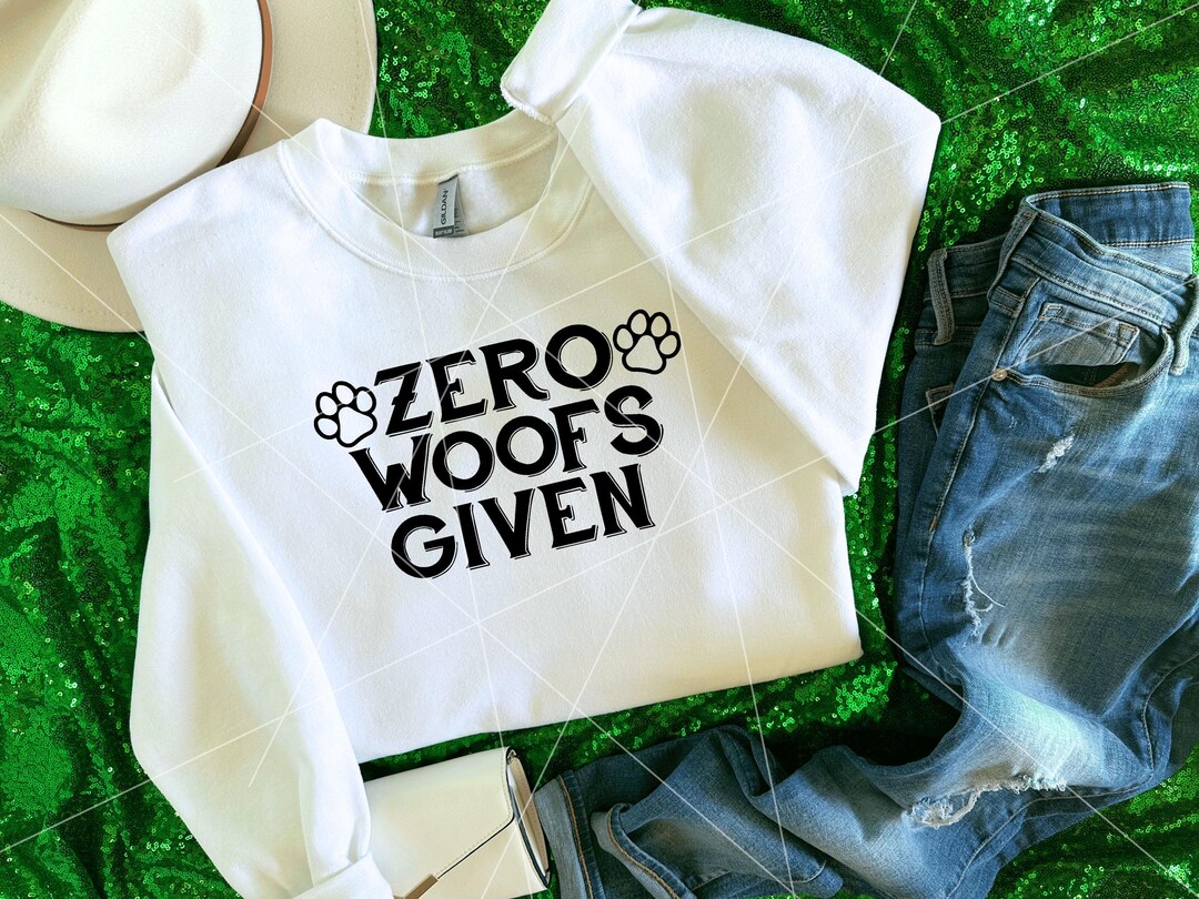 Zero Woofs Given Svg, Zero Woofs Svg, Dog Lover Svg, Design for Dog ...