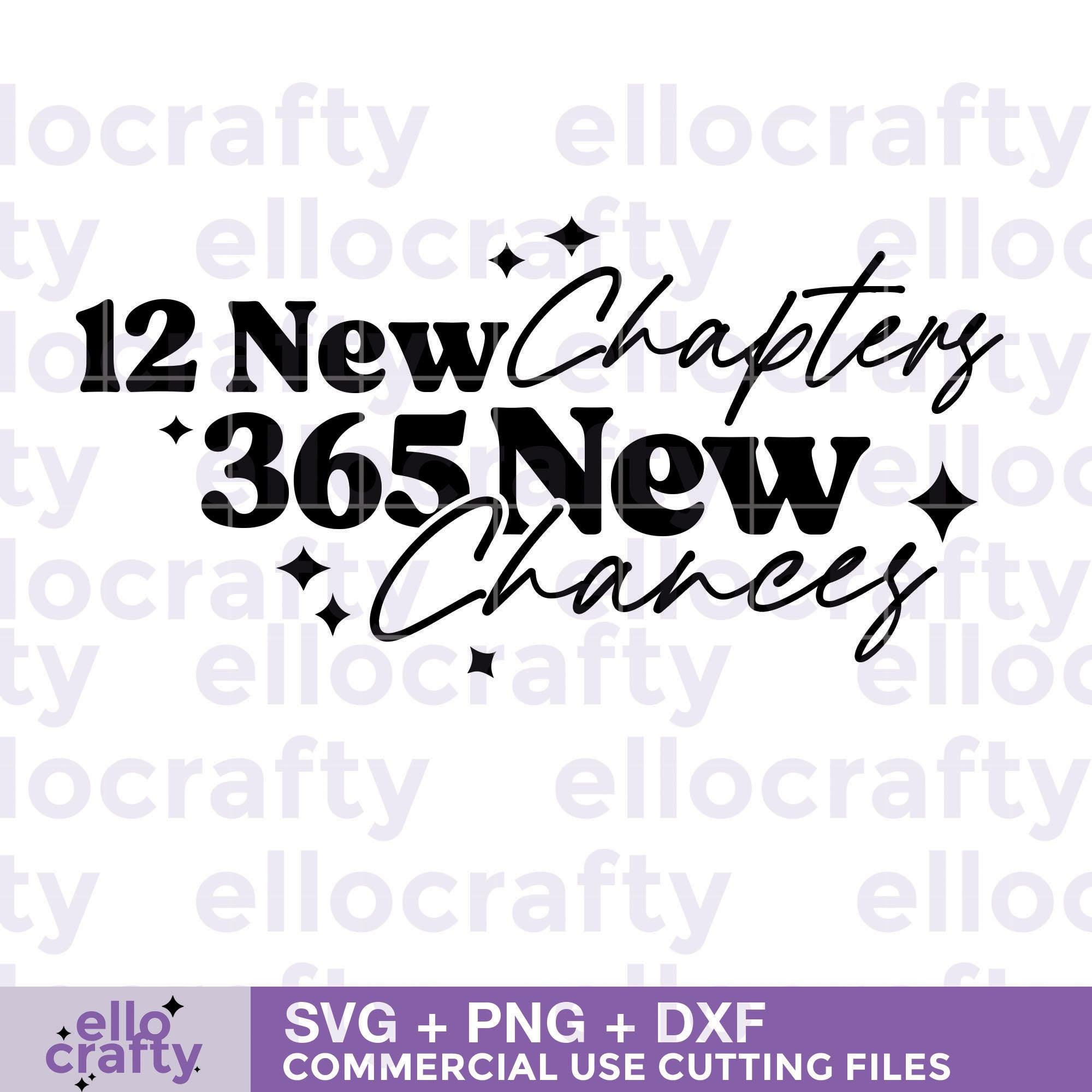 12 New Chapters, 365 New Chances Svg, New Year Svg, New Chance Svg, New ...