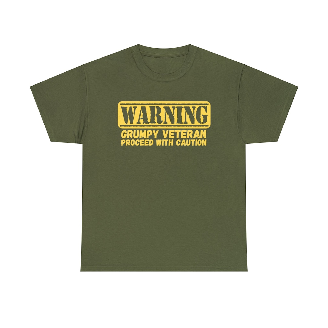 Warning Grumpy Veteran T-shirt, Funny Military Veteran Tshirt, Veterans ...