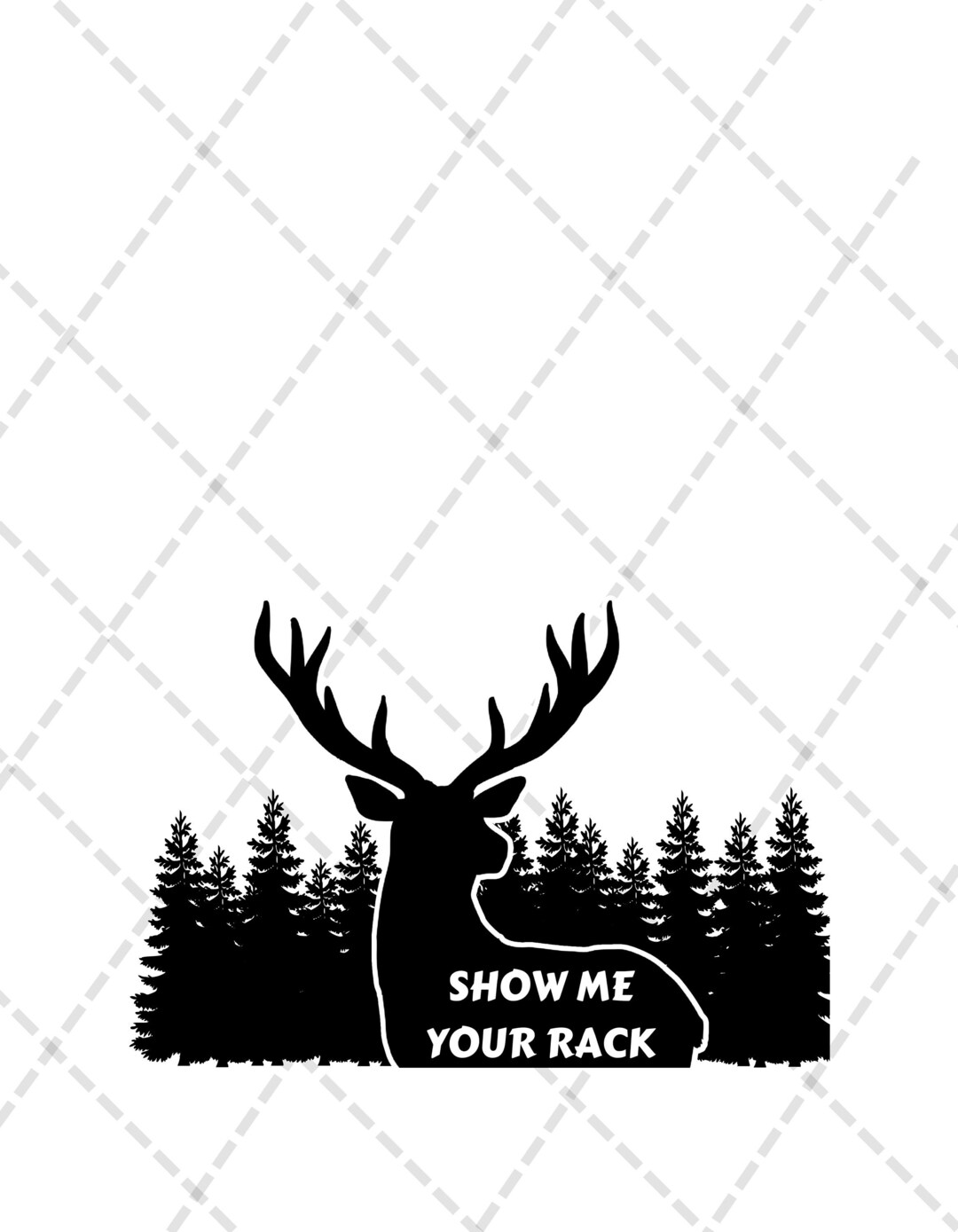 Show Me Your Rack Svg, Png, Jpg Hunting Svg Deer Svg - Etsy