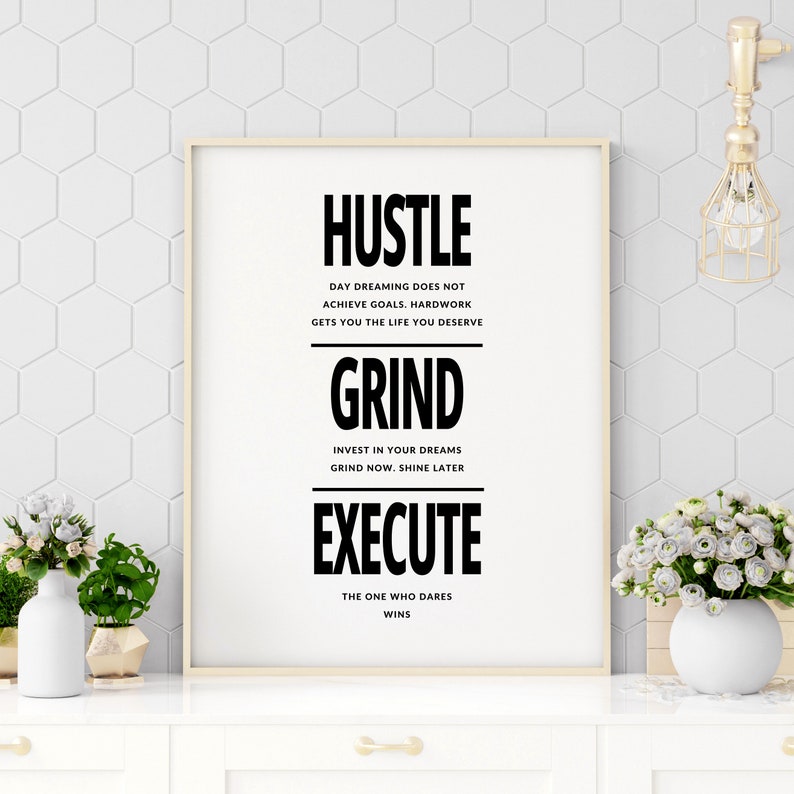 Motivational Printable Quotes, Hustle, Grind, Execute, Success, Art ...