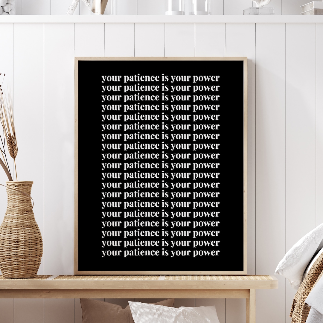 Your Patience is Your Power, Printable Quote, Inspirational Quote ...