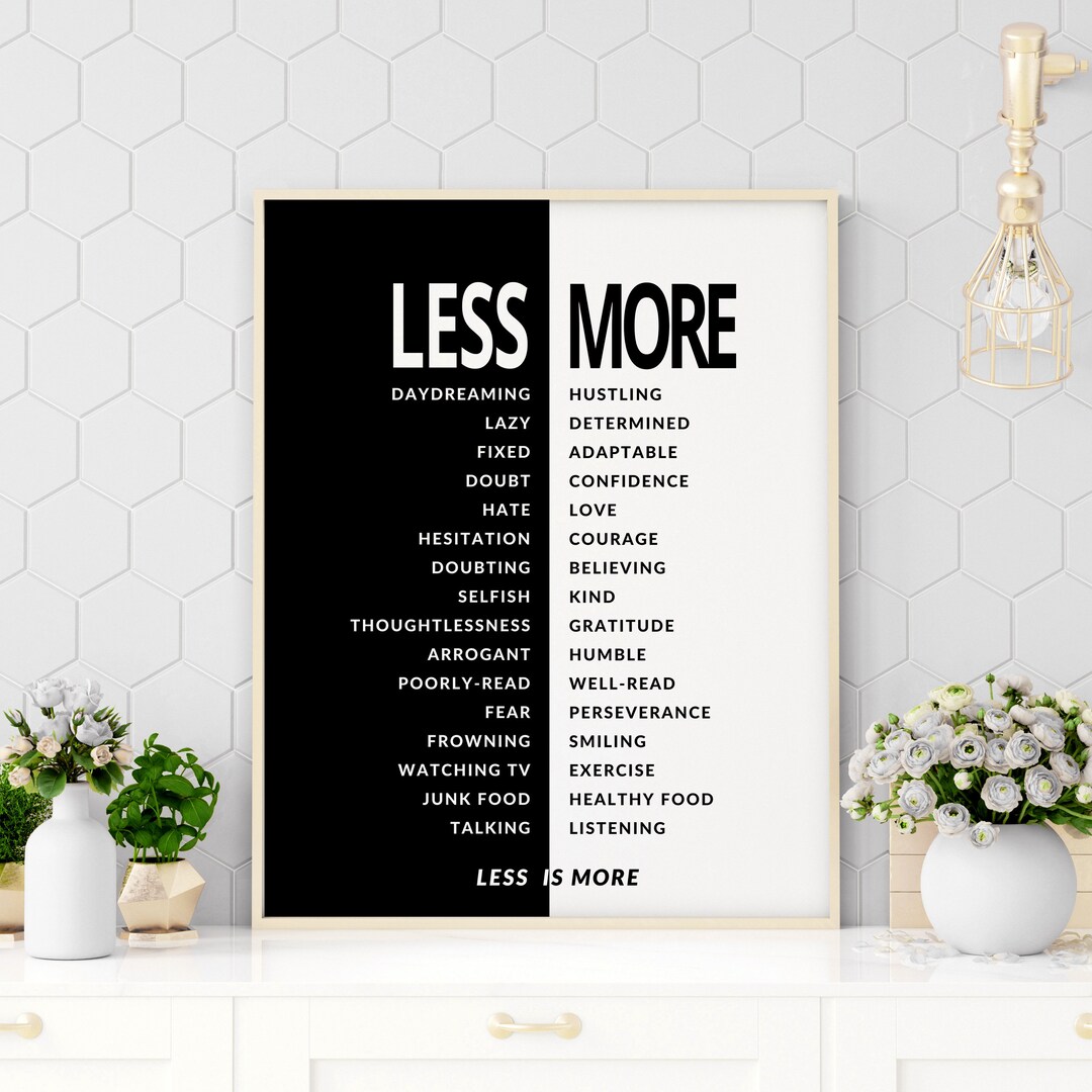 Less is More, Motivational Printable Quotes, Hustle, Success, Art ...
