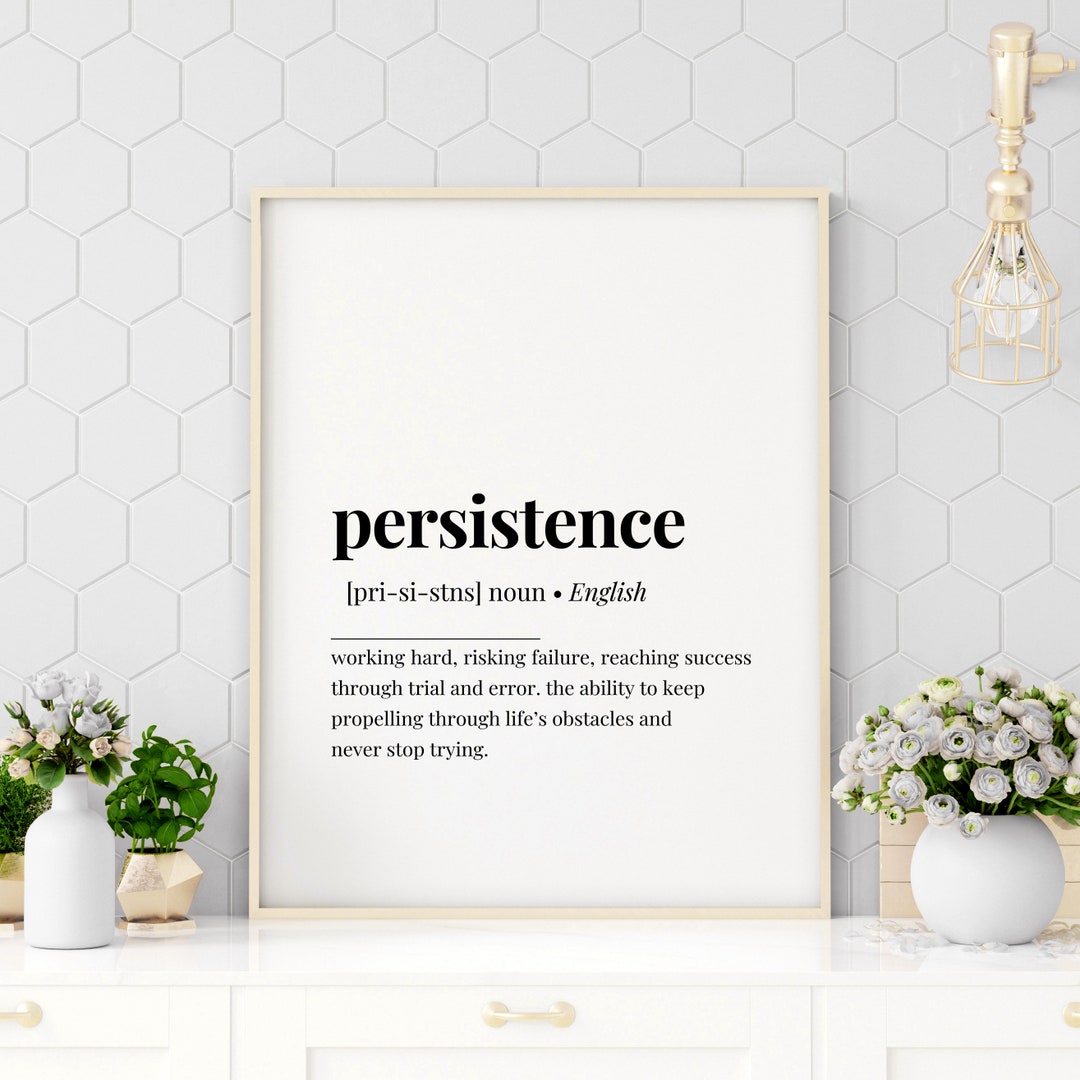 Persistence Definition Printable, Motivational Printable Quotes, Hustle ...