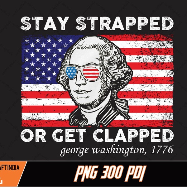 Stay Strapped or Get Clapped Png - Etsy