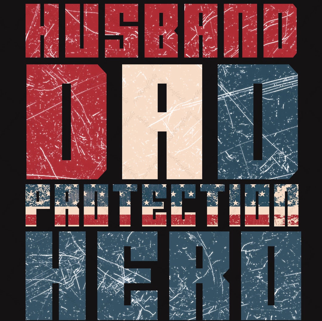 Father's Day Hero PNG, Husband Dad Protection Hero, Veteran Dad, 4th of ...