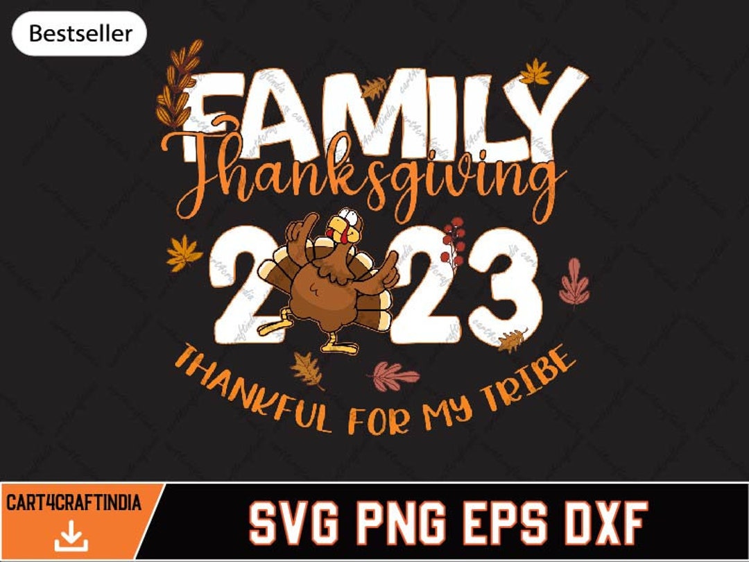 Thanksgiving 2023 With Family Svg Get Your Thankful Svg - Etsy