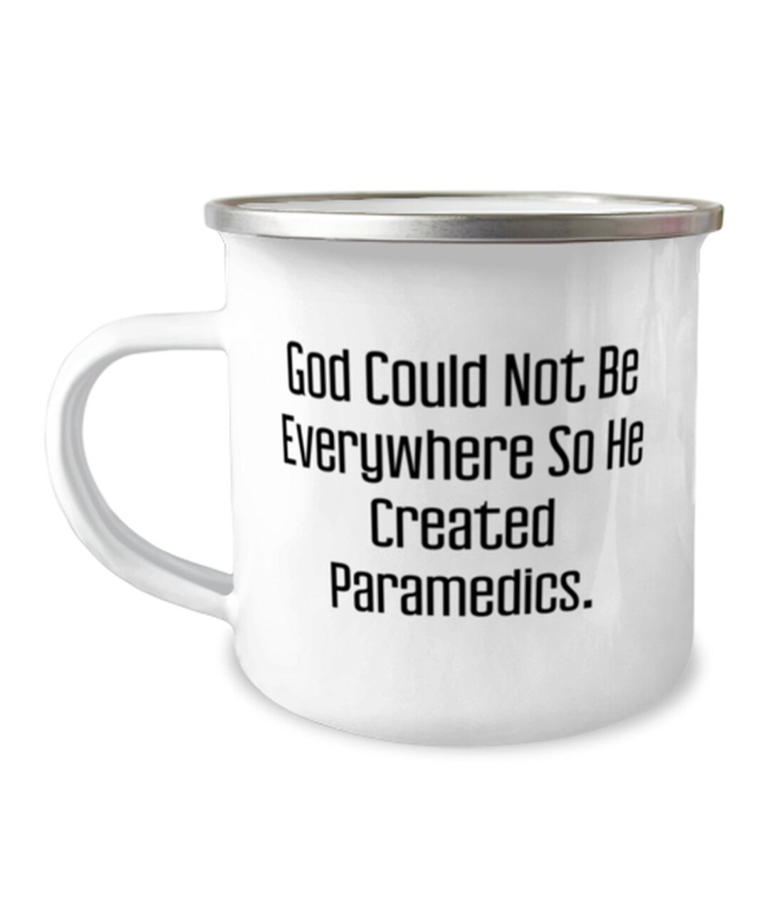 Special Paramedic 12oz Camper Mug God Could Not Be Everywhere - Etsy