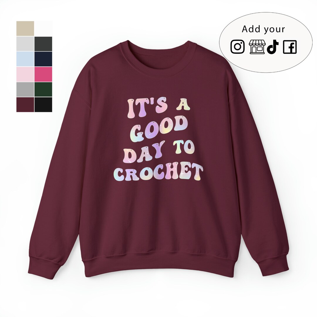 Crewneck Good Day to Crochet Multicolor, Customizable Crochet Saying ...