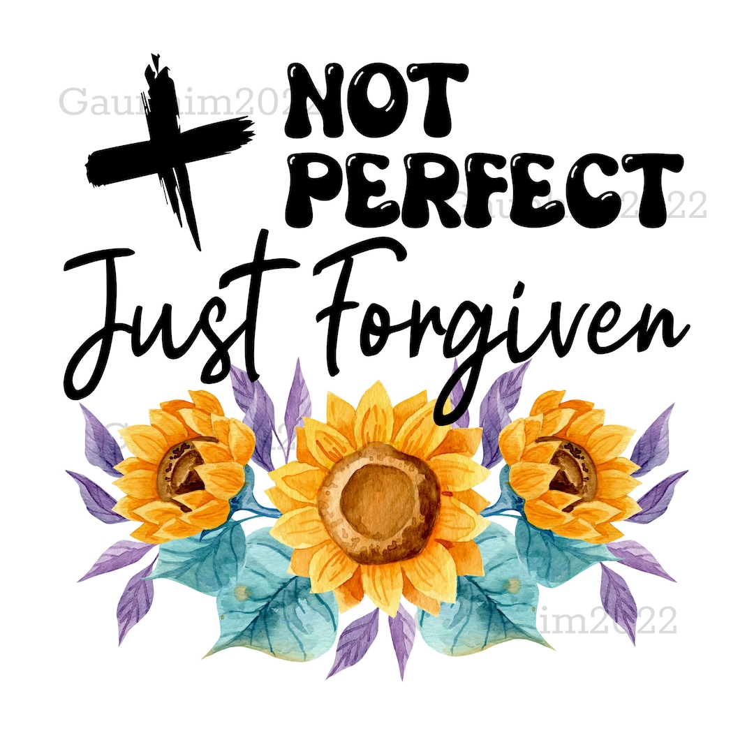Not Perfect Just Forgiven PNG , Jesus Sublimation Download - Etsy