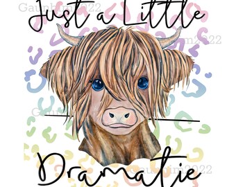 Just a Little Dramatic Png, Girl Png, Cute Cow PNG, Kids Png Files for ...