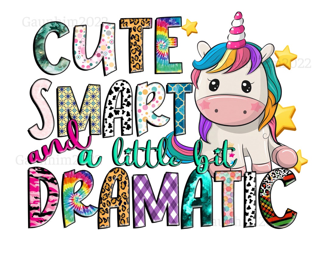 Cute Smart and a Little Bit Dramatic Png, Unicorn Sublimation Design - Etsy