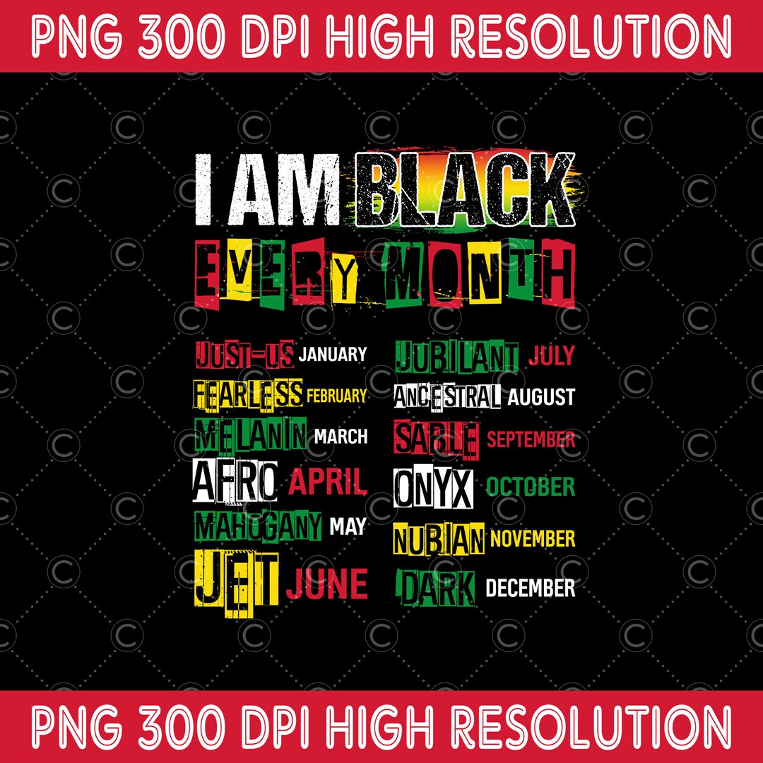 I'm Black Every Month PNG, Juneteenth Black History Digital Download ...