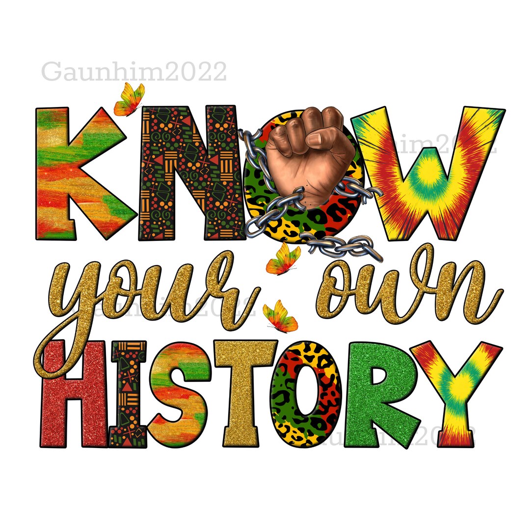 Know Your Own History Png, Juneteenth Png, 1865 Vibes Png, Juneteenth ...