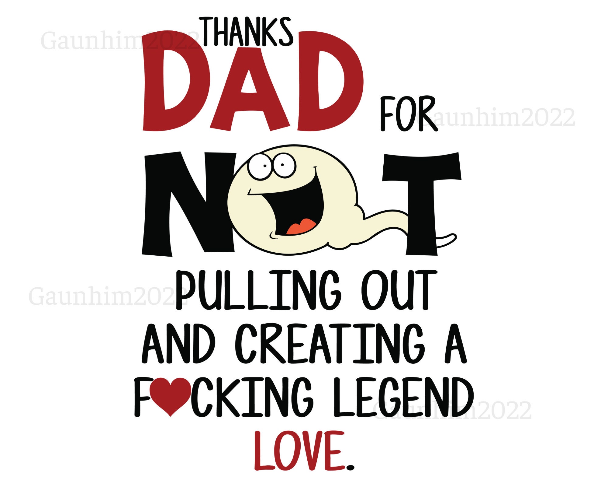Thanks Dad for Not Pulling Out and Creating a Fucking Legend Love Svg, Fathers Day Svg, Dad ...