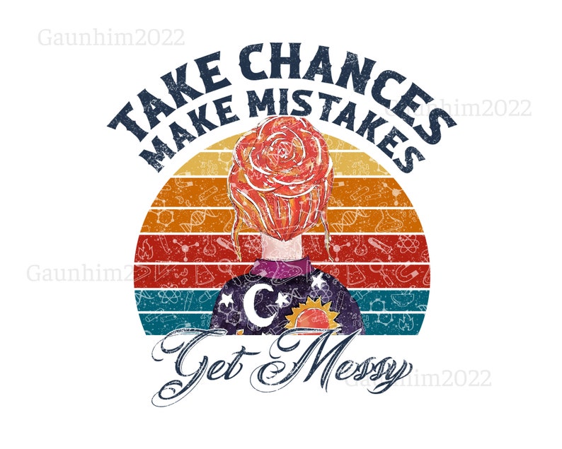 Take Chances Make Mistakes Get Messy Png Ms Frizzle Png - Etsy