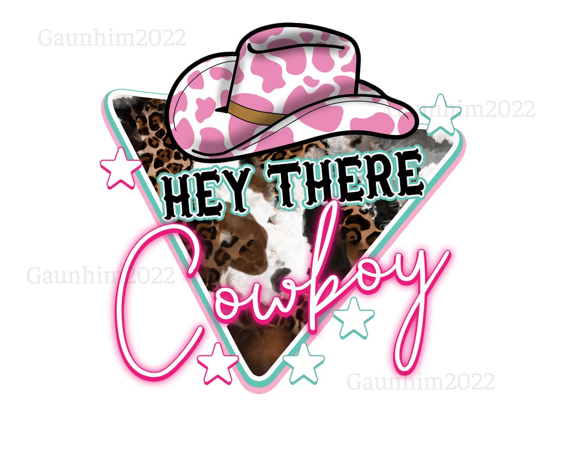 Hey There Cowboy PNG Cowboy Hat Png Cowboy File Design for - Etsy