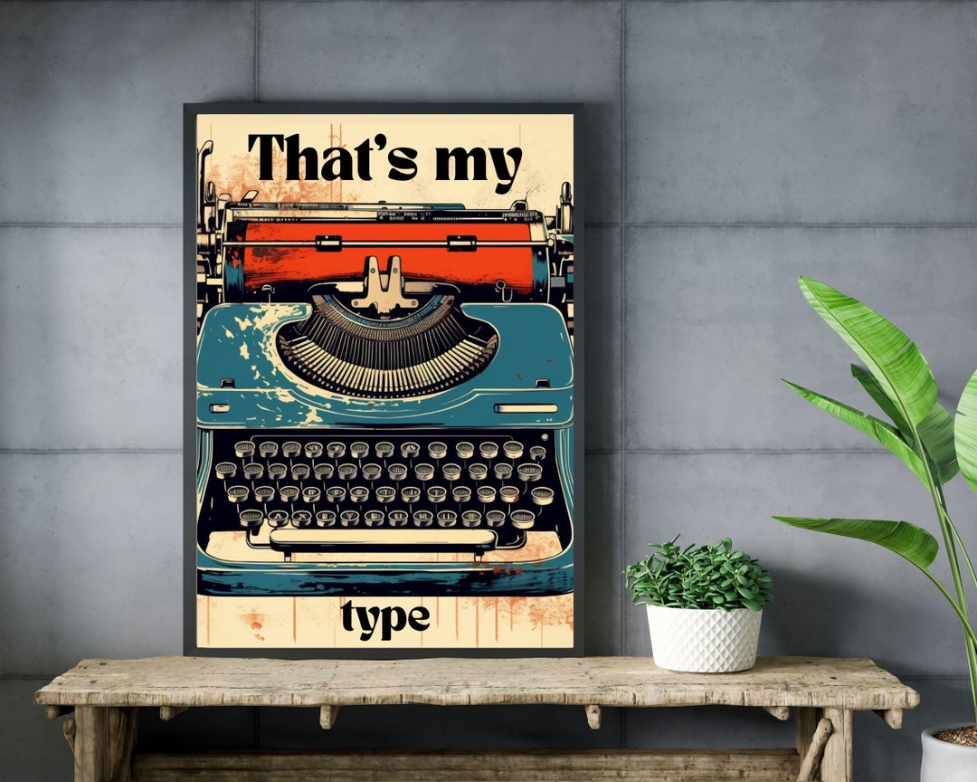 Printable ‘that’s My Type’ Posters | Vintage Artwork | Retro Style ...