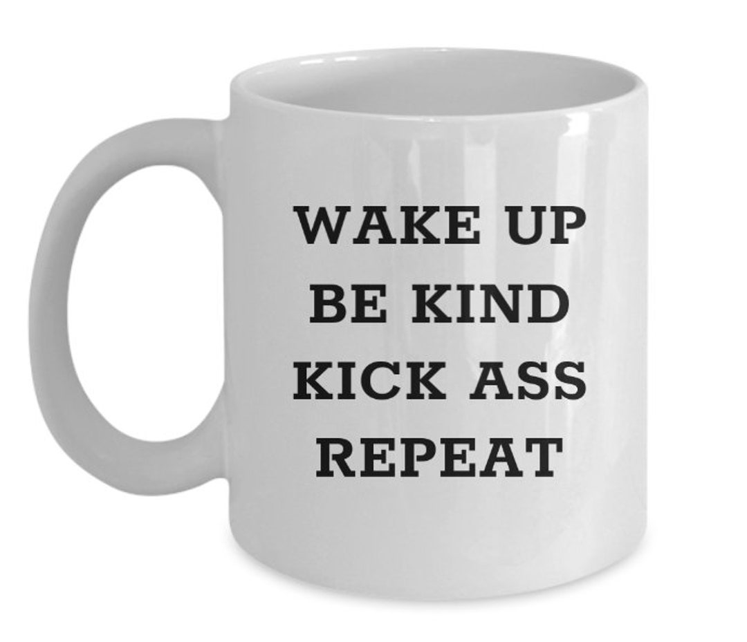 Inspirational Motivational Wake up Kick Ass Coffee Mug Cup - Etsy