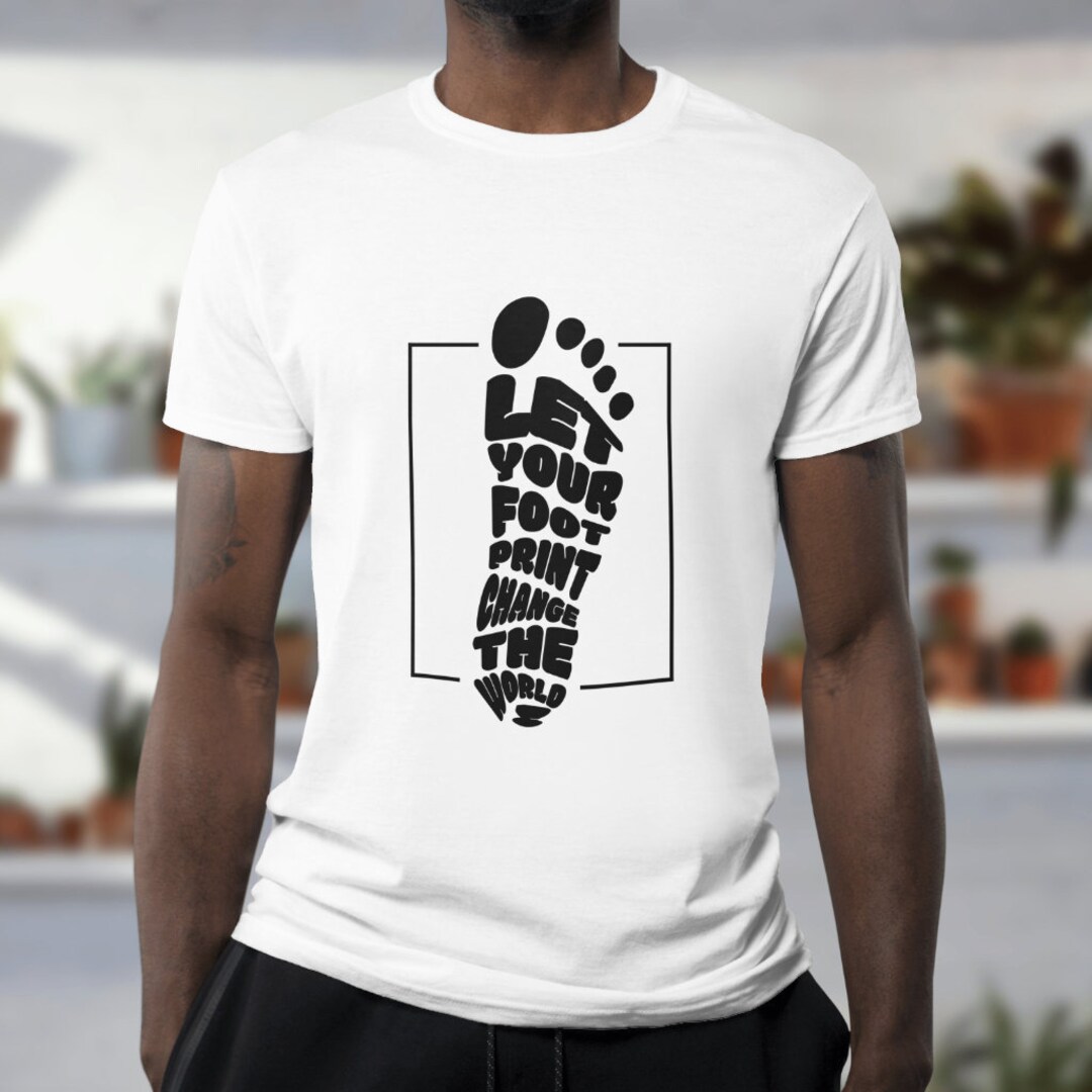 T-shirt Design "let Your Footprint Change the World" - Etsy