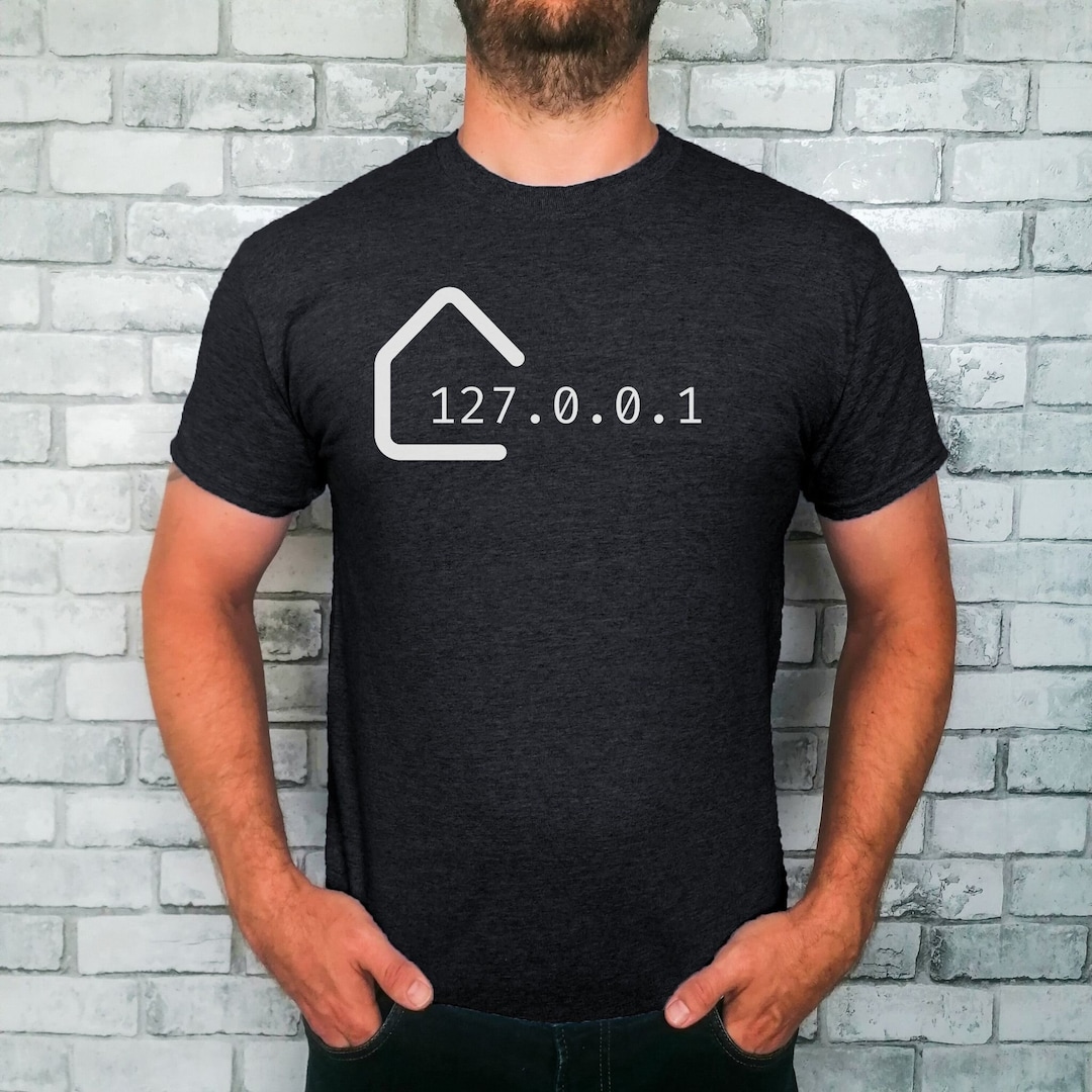 127.0.0.1, Home, Localhost, Funny, Tech, Computer, T-shirt - Etsy