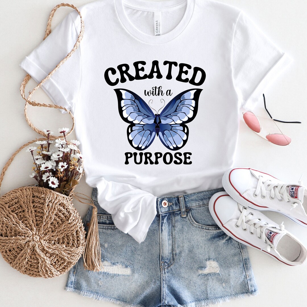 Created With a Purpose PNG File/ Butterfly Shirt Designs/ Christian ...