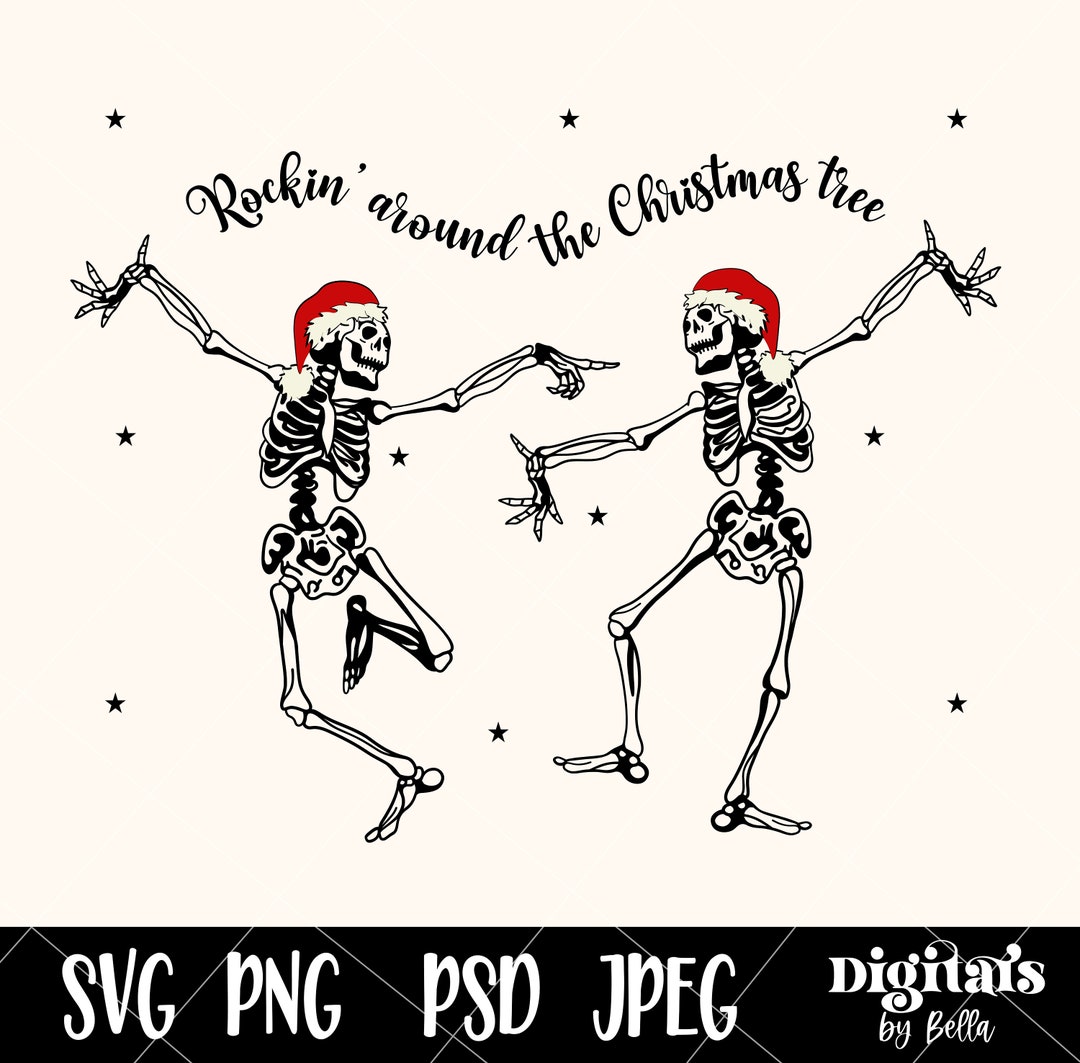 Rockin Around the Christmas Tree SVG, Dancing Skeleton PNG, Santa Hat ...
