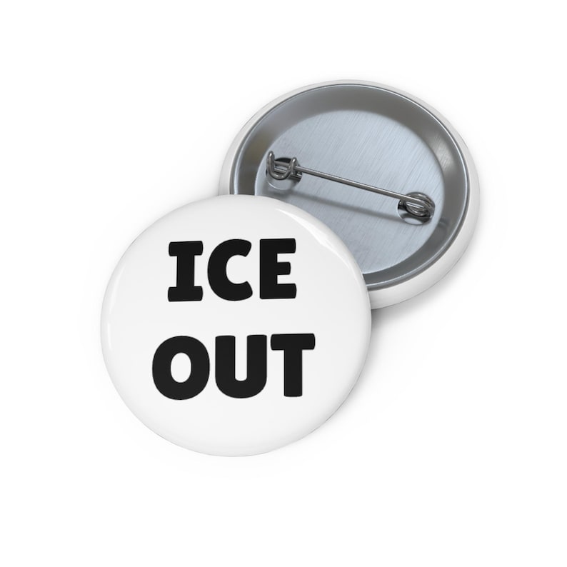 ICE OUT Pin Button, Anti-ice Agents Protest, Political Activist, Be ...