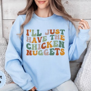 Chicken Nugget Sweatshirt, Cute Chicken Gift, Chicken Nugget Lover ...