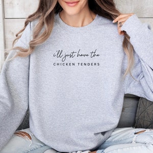 Funny Meme Shirt, Chicken Lover Sweatshirt, Chicken Tenders, Chicken ...