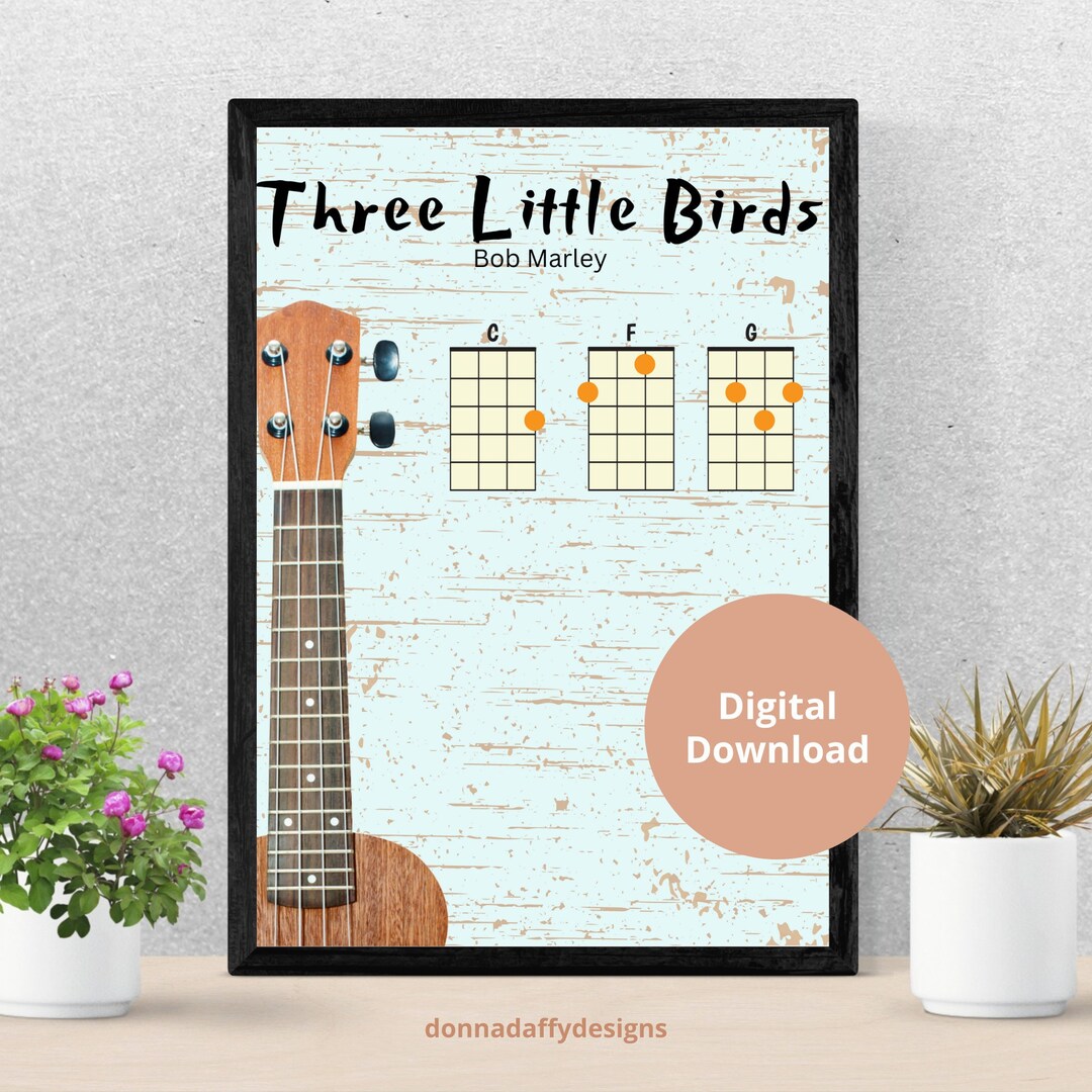 First Songs I Learned to Play on My Ukulele Three Little Birds by Bob ...