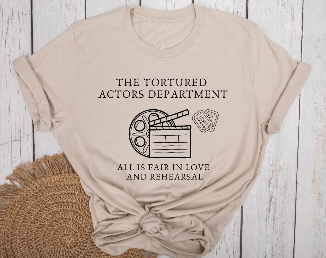 Tortured Actors, Theatre Shirt, Actor Shirt, Rehearsal Shirt, Actress ...