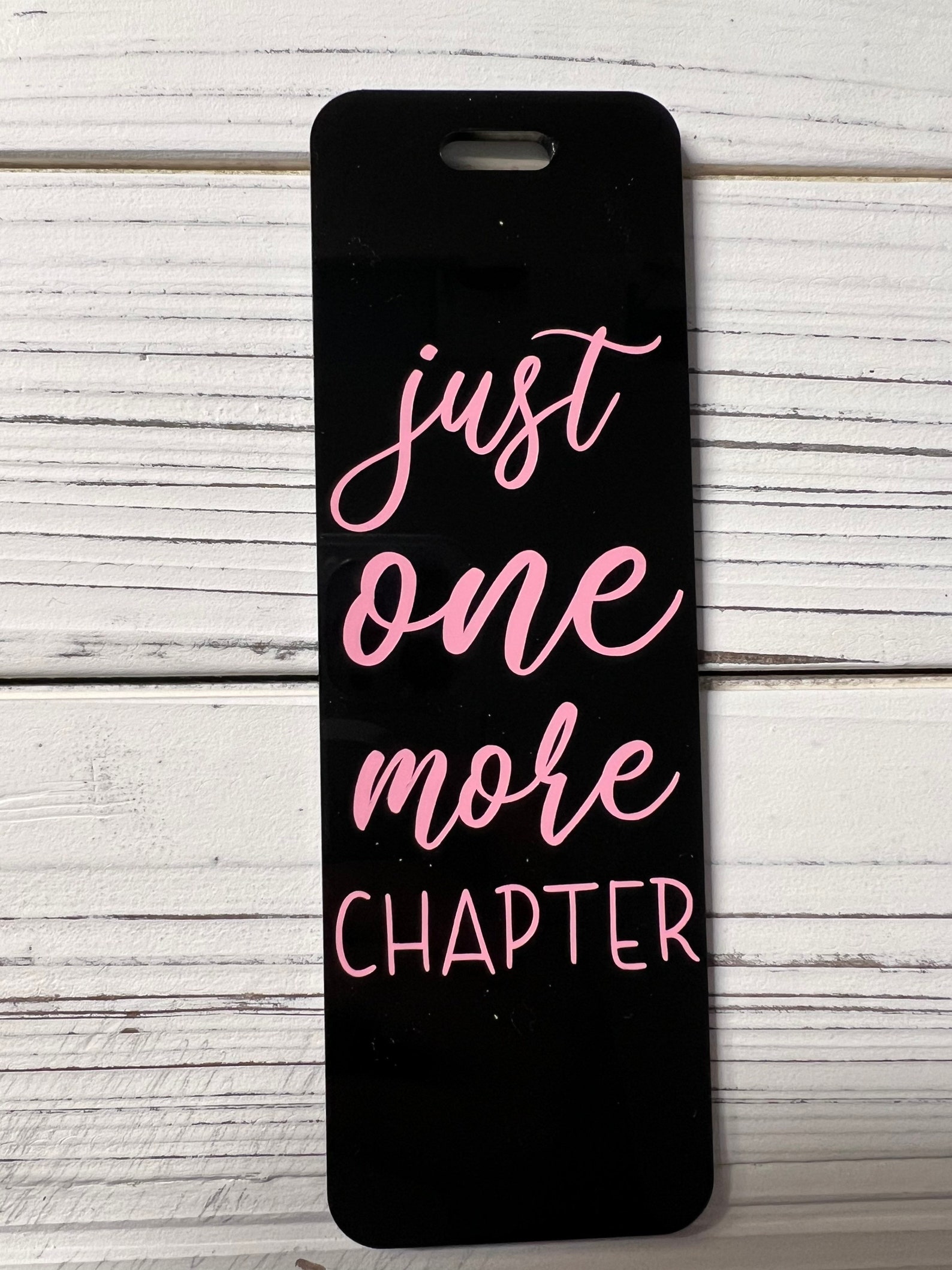 Acrylic Bookmark / Black Bookmark / Just One More Chapter / Book ...