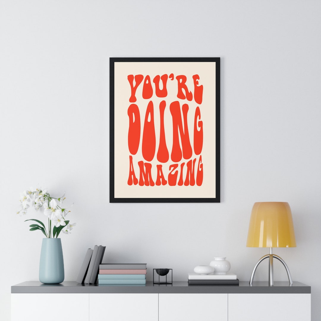 Your Doing Amazing Motivation Poster, Framed Vertical Poster, Framed ...