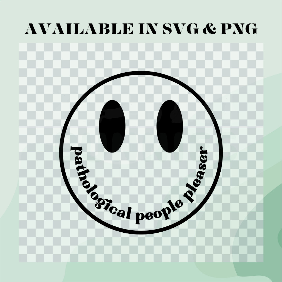 Ts Pathological People Pleaser V1 Svg Png Cricut Sublimation Totebag ...