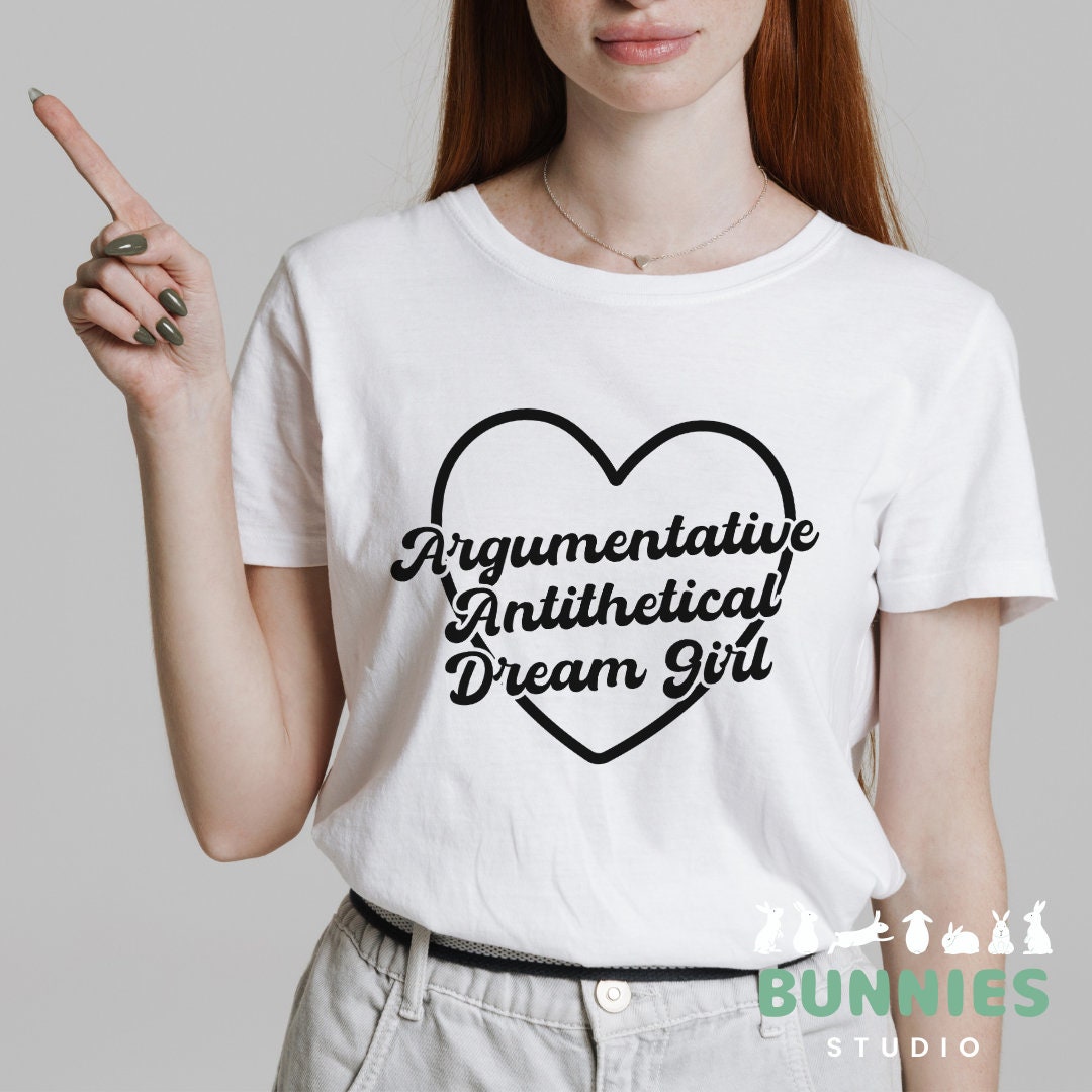 Ts Argumentative Antithetical Dream Girl Svg Png Cricut Sublimation ...